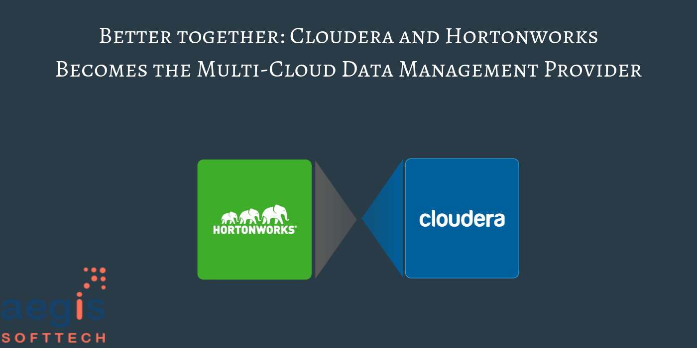 Cloudera and Hortonworks Becomes the Multi-Cloud Data Management Provider