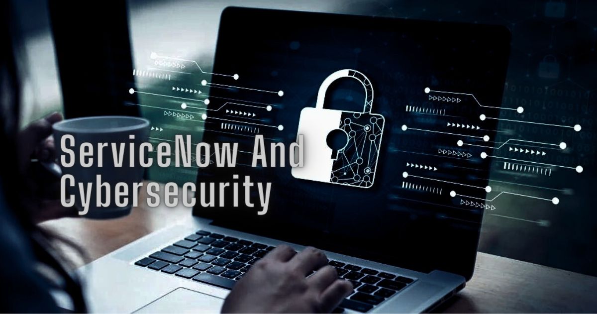 ServiceNow & Cybersecurity: A Path to Secure Success ServiceNow & Cybersecurity: A Path to Secure Success