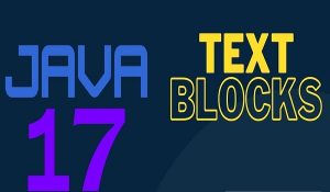 Text Blocks in Java 17: Multi-Line String Handling Tutorial