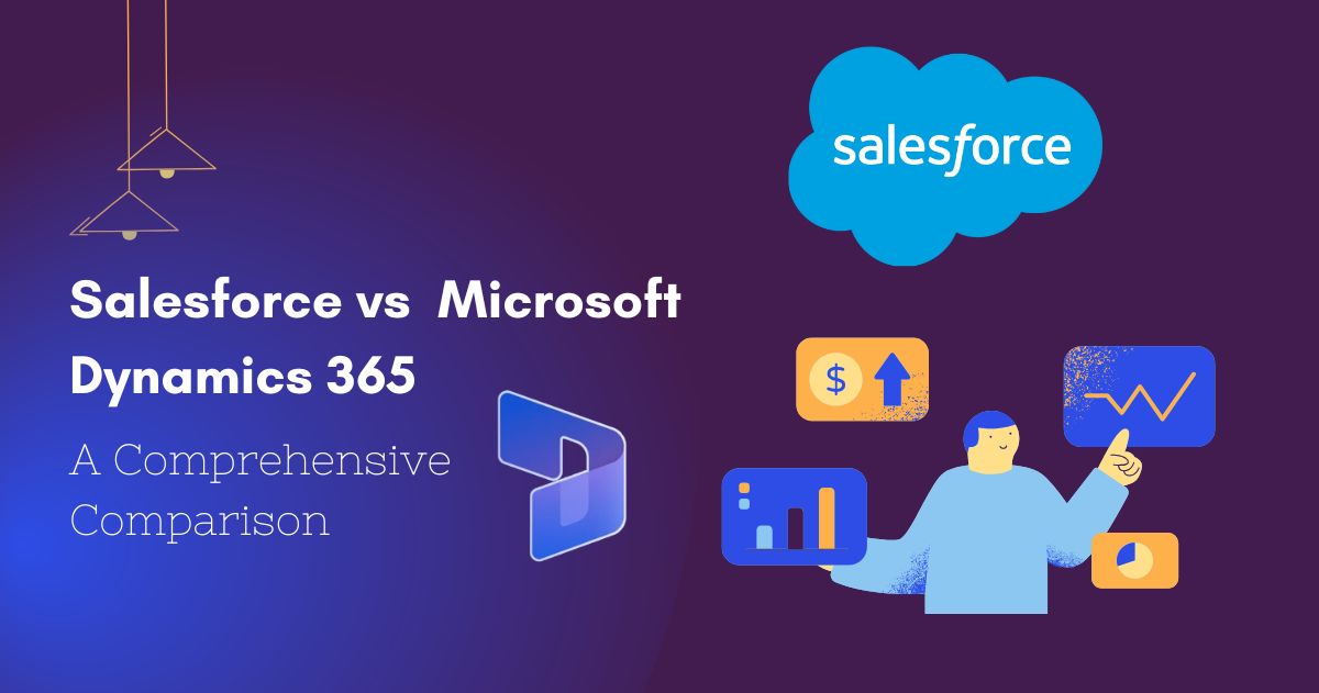 Dynamics 365 CRM vs Salesforce: An In-Depth Comparison