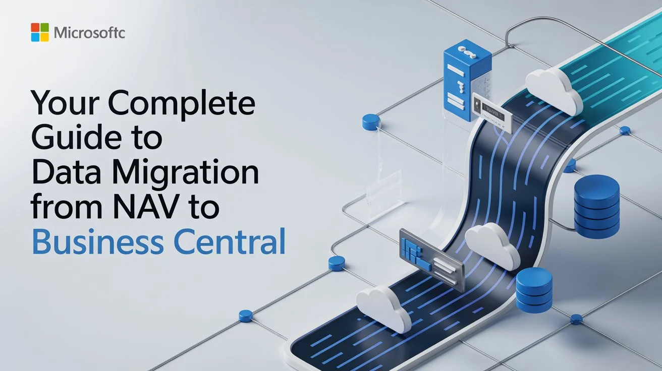 Your Guide to Data Migration from NAV to Business Central